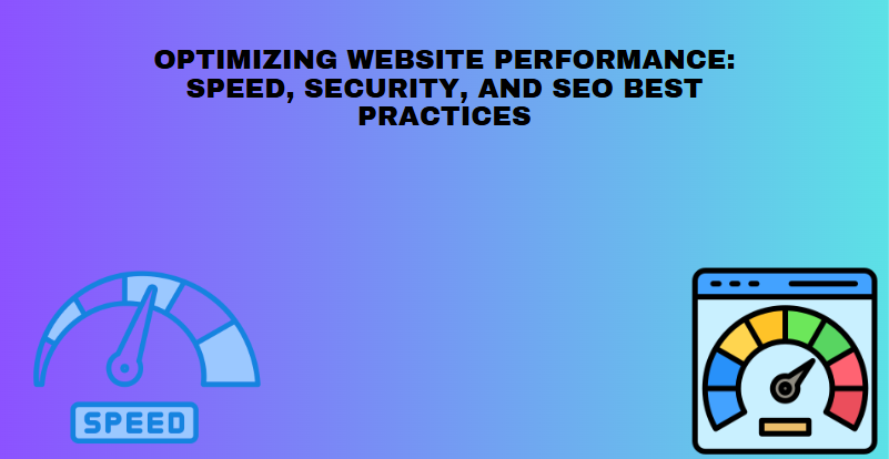 Optimizing Website Performance: Speed, Security, and SEO Best Practices | Brigade Web